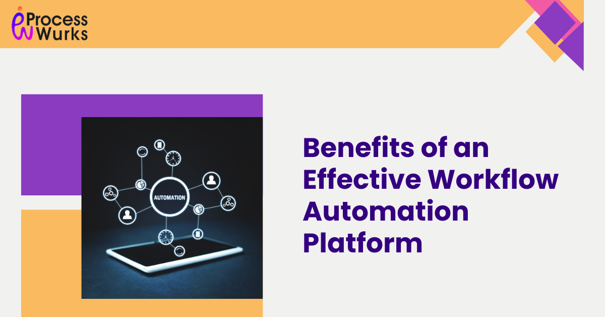 Benefits of an Effective Workflow Automation Platform