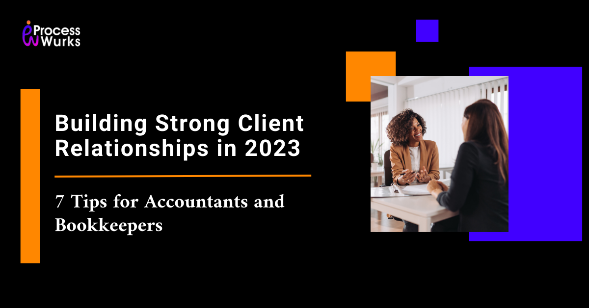 Building Strong Client Relationships in 2023: 7 Tips for Accountants ...