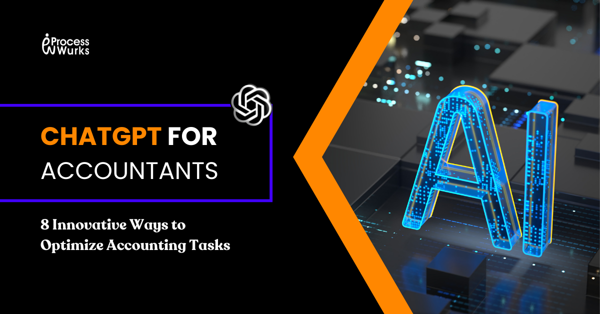 ChatGPT for Accountants: 8 Innovative Ways to Optimize Accounting Tasks - Processwurks